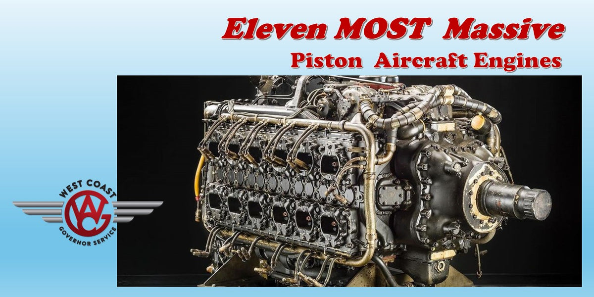 Eleven Most Massive Piston Aircraft Engines — West Coast Governor Service