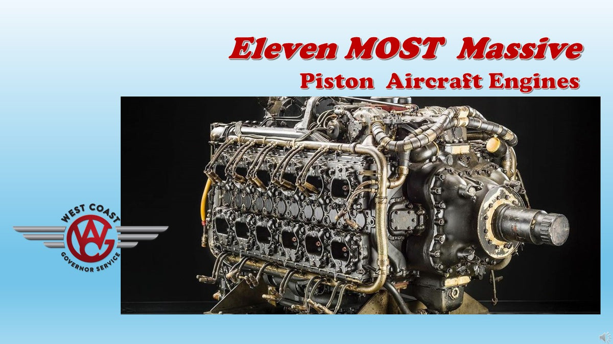 Eleven Most Massive Piston Aircraft Engines — West Coast Governor Service